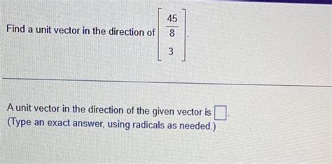 solved find a unit vector in the direction of [8453] a unit