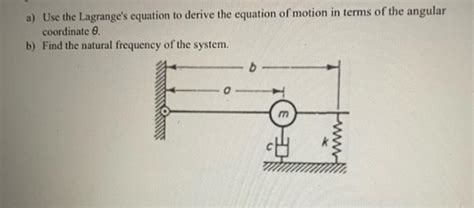 Solved A Use The Lagrange S Equation To Derive The Equation Chegg