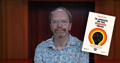 La Ciencia De Las Buenas Ideas” O Por Qué Hay Que Dejar De Pensar En