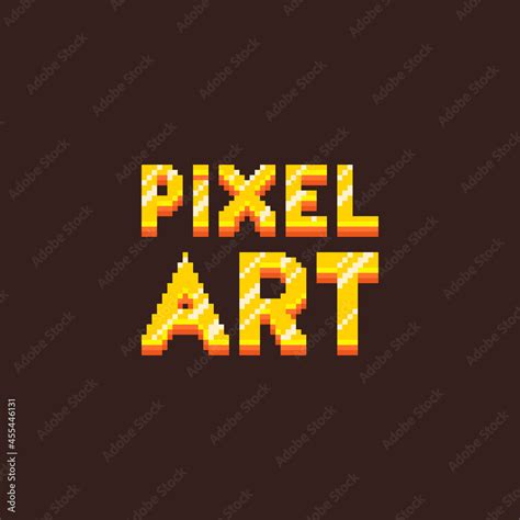 Colorful Simple Flat Pixel Art Illustration Of Cartoon Golden Inscription Lettering Pixel Art On