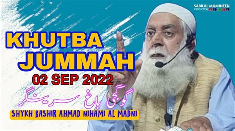 02 Sep 2022 Full Jummah By Shykh Bashir Ahmad Nihami Al Madni Hafizahullah Jah Gogji Bagj