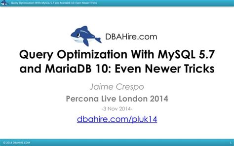 Query Optimization With Mysql 5 7 And Mariadb 10 Even Newer Tricks Pdf