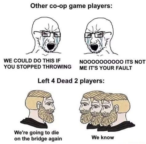 Left4dead Meme By Damusicgamer Memedroid