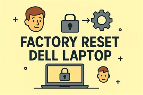 How To Factory Reset Dell Laptop Quick Reset Guide