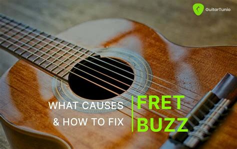 Guitar Fret Buzz Causes Fixes And Prevention