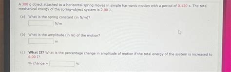 solved a 300 g object attached to a horizontal spring moves