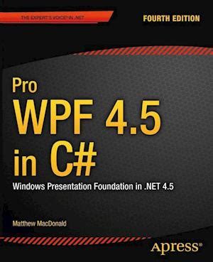 Få Pro WPF 4 5 in C af Matthew Macdonald som Paperback bog på engelsk 9781430243656