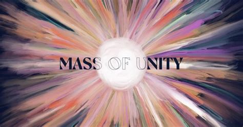 Mass Of Unity