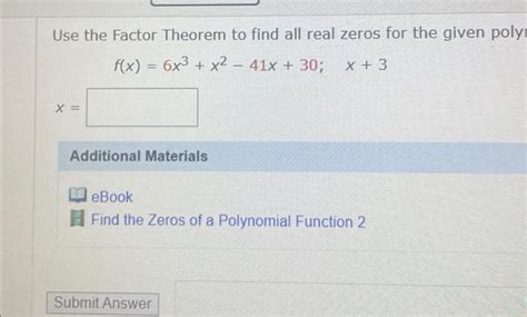 Solved Use The Factor Theorem To Find All Real Zeros For The Chegg Com