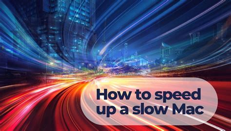 How To Speed Up A Slow Mac Top 10 Best Methods