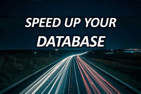 Speed Up Your Database Thedevteam