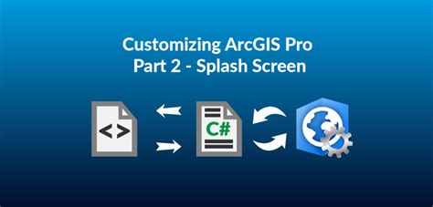 Customizing Arcgis Pro Part 2 Mvvm Splash Screen Current Page