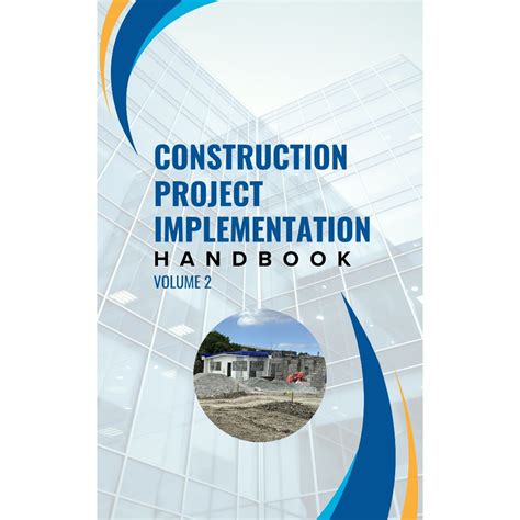 Construction Project Implementation Handbook Volume 2 Project