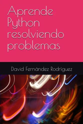 Libro Aprende Python Resolviendo Problemas Spanish MercadoLibre