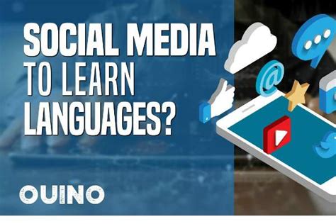 How To Turn Social Media Into An Awesome Language Learning Tool Ouino Languages