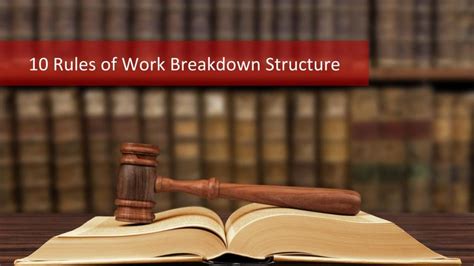 Work Breakdown Structure 10 Rules To Make It Perfect