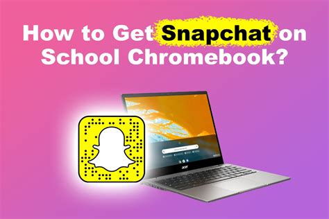 How To Get Snapchat On Chromebook [ Solved] Alvaro Trigos Blog