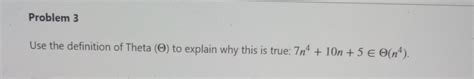 Solved Use the definition of Theta Θ to explain why this Chegg