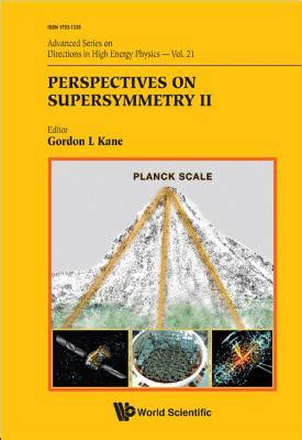 Perspectives On Supersymmetry Ii Advanced Directions In High Energy