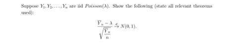 Solved Suppose Y Y Yn are iid Poisson λ Show the Chegg com