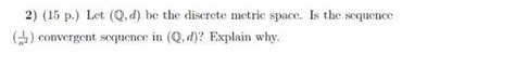 Solved P Let Q D Be The Discrete Metric Space Chegg