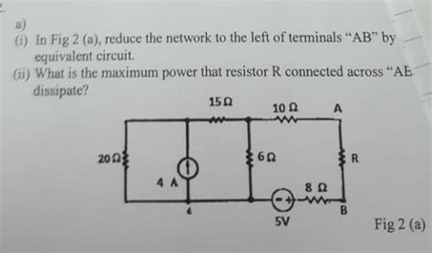 Solved 1 In Fig 2 A Reduce The Network To The Left Of Chegg Com