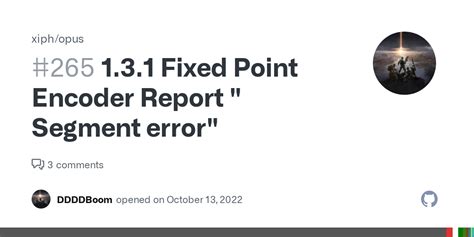 1 3 1 Fixed Point Encoder Report Segment Error Issue 265 Xiph