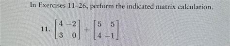 Solved In Exercises Perform The Indicated Matrix Chegg