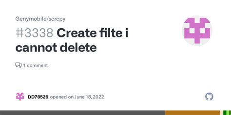 Create Filte I Cannot Delete · Issue 3338 · Genymobilescrcpy · Github
