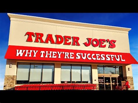 Trader Joe S Why They Re Successful