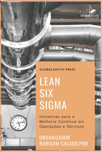 Lean Six Sigma Iniciativas Para A Melhoria Contínua Em Operações E