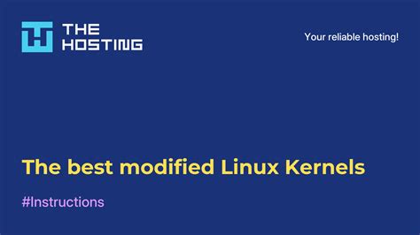 The Best Modified Linux Kernels