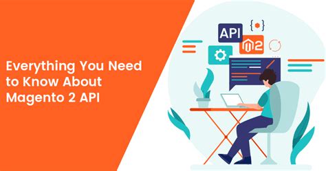 Everything You Need To Know About Magento 2 Api