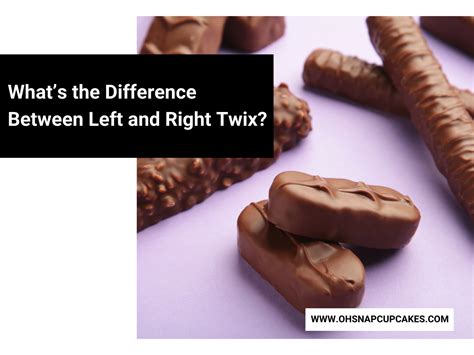 What S The Difference Between Left And Right Twix Oh Snap Cupcakes
