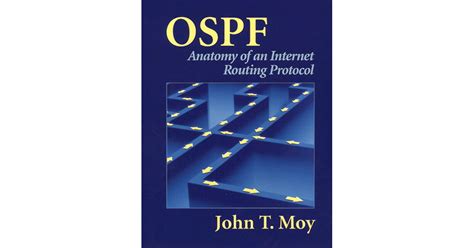 Ospf Anatomy Of An Internet Routing Protocol [book]