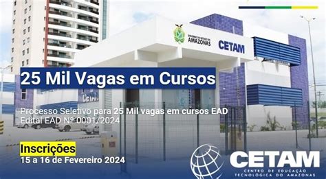 25 Mil Vagas Em Cursos De Qualificação Do Cetam Na Modalidade Ead