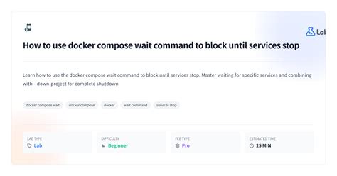 how to use docker compose wait command to block until services stop labex