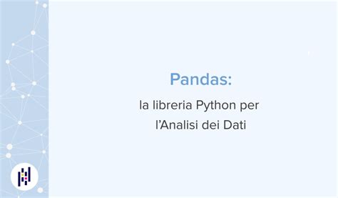 Pandas La Libreria Python Per Lanalisi Dei Dati Visualitics
