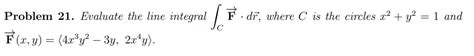 Solved Problem Evaluate The Line Integral CFdr Where Chegg Com