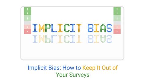Implicit Bias How To Keep It Out Of Your Surveys