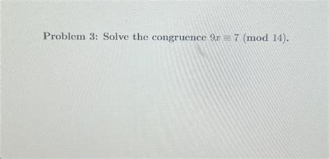Solved Problem Solve The Congruence X Mod Problem Chegg