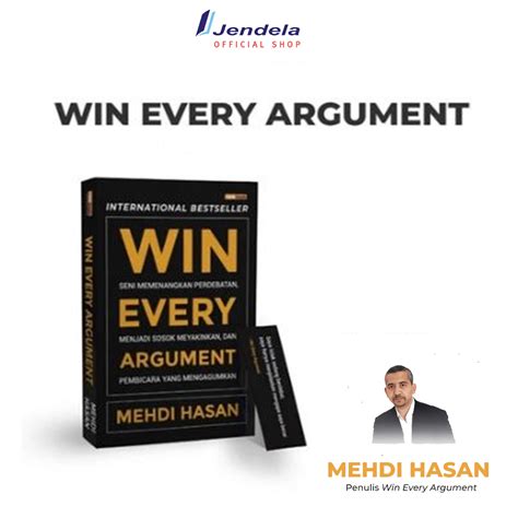 Win Every Argument Book The Art Of Winning The Dourage To Become A Socise And Influence Mehdi