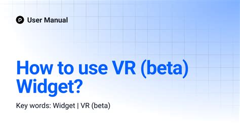 How To Use Vr Beta Widget User Manual