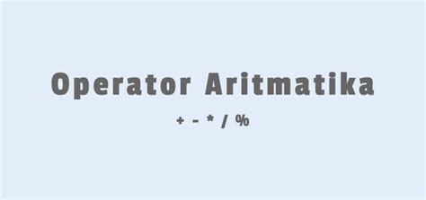 Informasi Terbaru Tentang Operator Aritmatika
