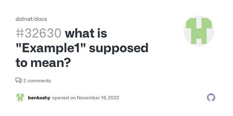 What Is Example1 Supposed To Mean · Issue 32630 · Dotnet Docs · Github