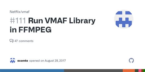 run vmaf library in ffmpeg · issue 111 · netflix vmaf · github