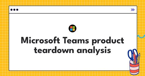 Microsoft Teams Teardown Analysis Strategy And Ux Insights Nextsprints