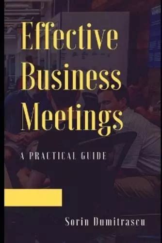 Sorin Dumitrascu Effective Business Meetings Poche Management Eur 12 52 Picclick Fr