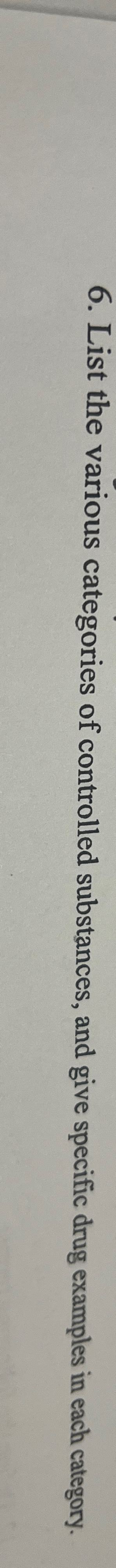 Solved List The Various Categories Of Controlled Substances