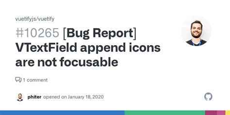 Bug Report Vtextfield Append Icons Are Not Focusable · Issue 10265 · Vuetifyjsvuetify · Github